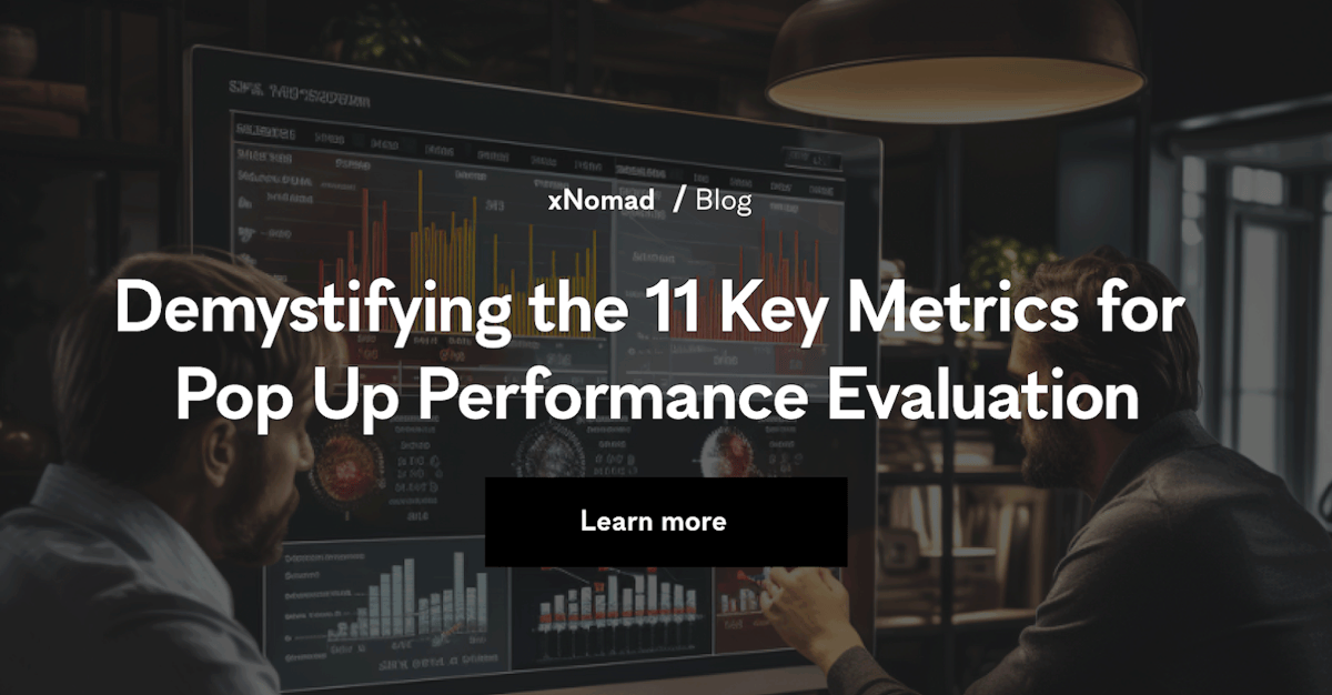 11 Key Metrics for Pop Up Performance Evaluation | xnomad